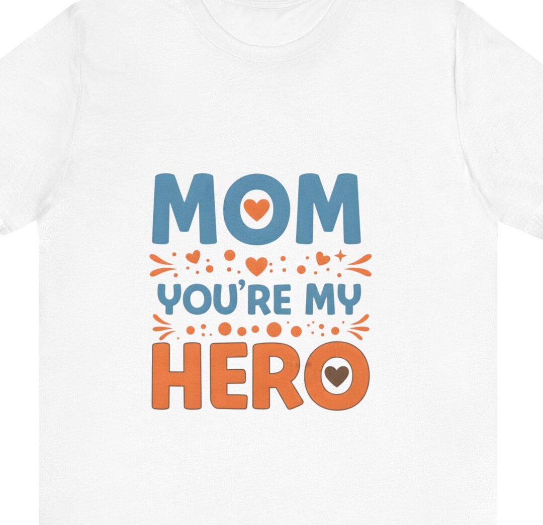Mom You're My Hero Heartfelt Design for Mother's Day Celebration T ...