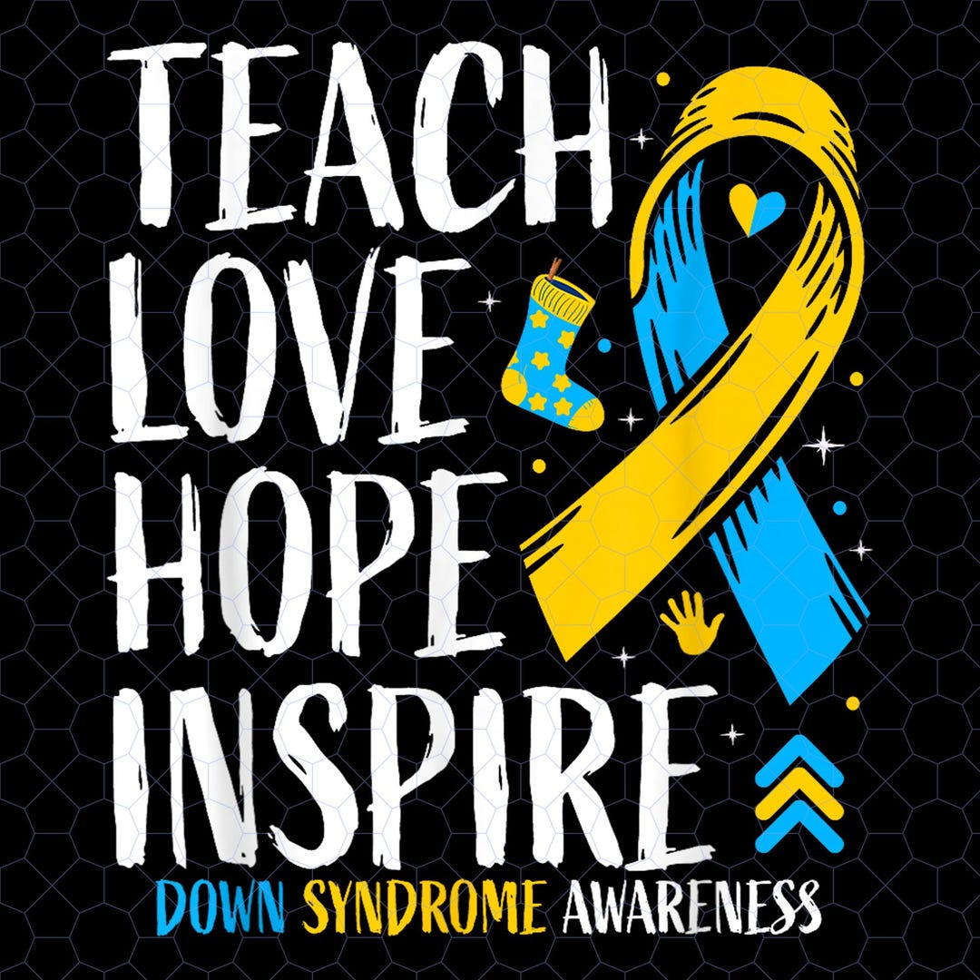 Teach Love Hope Inspire Png, Don't Syndrome Awareness Png, Be Kind Png ...