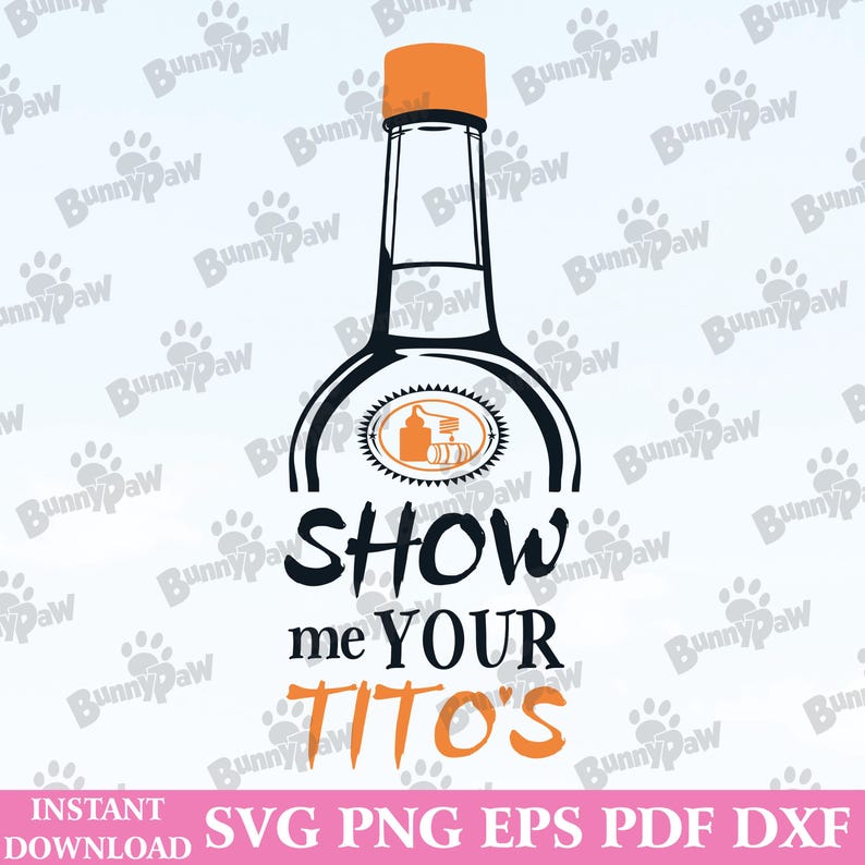 Show Me Your Tito's SVG, Vodka Label Clipart (digital Download) - Etsy