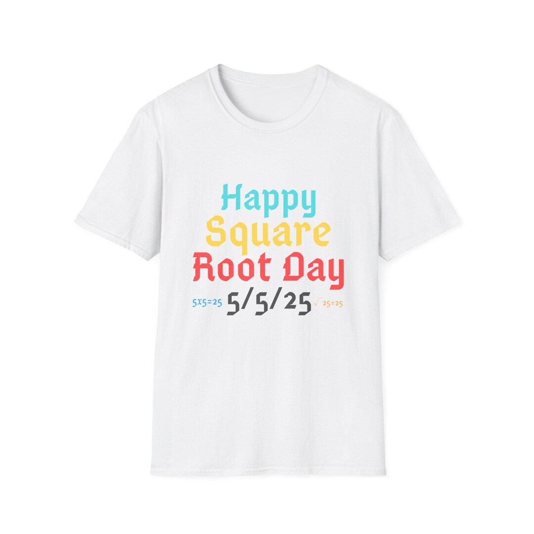 Happy Square Root Day 5/5/25 – Math T-shirt for 5th, 25th & 55th ...