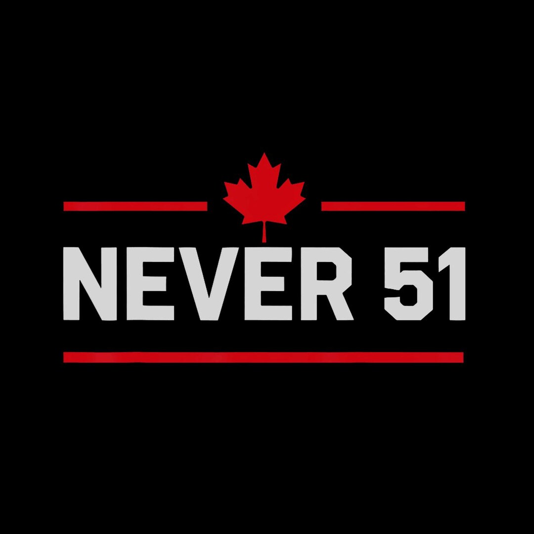 Never 51st State Canada Forever PNG File - Etsy