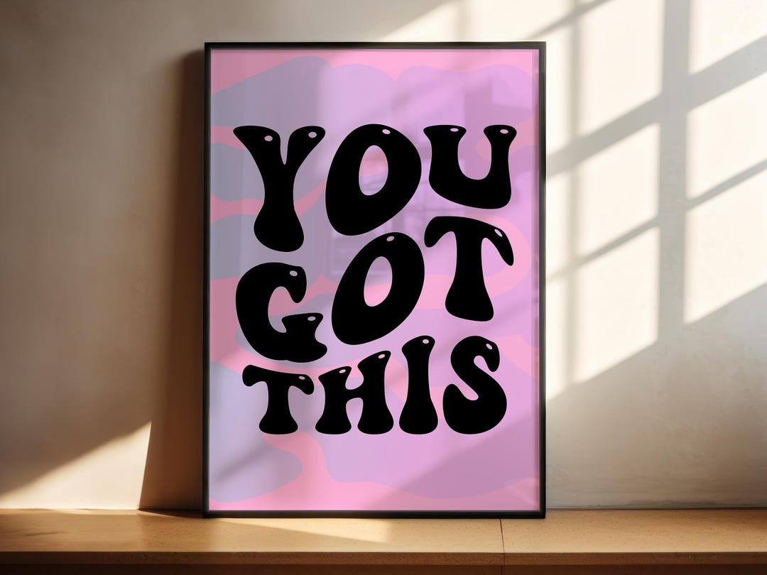 You Got This Poster, Printable Wall Art, Trendy Quote Wall Art, Cool ...