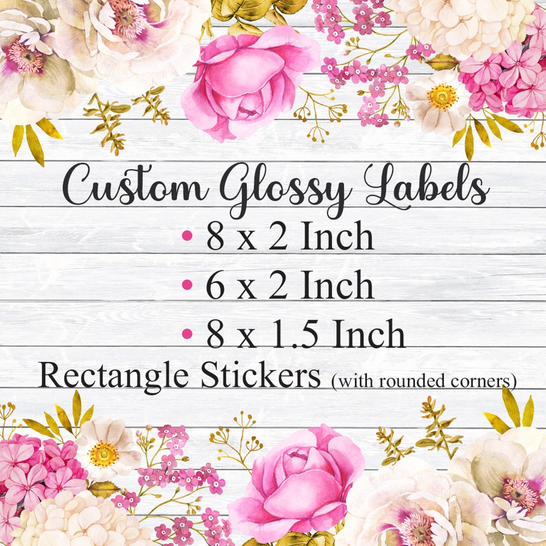 Custom Glossy 6 X 2, 8 X 1.5, or 8 X 2 Inch Rectangle Labels Printed ...