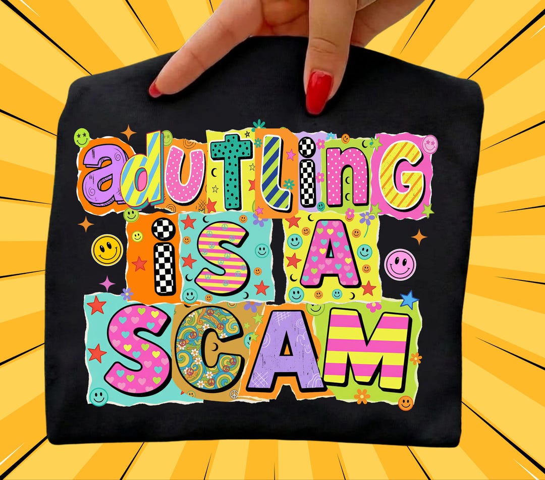 Adulting is a Scam PNG, Funny Sarcastic Png, Trendy Designs, Mental ...