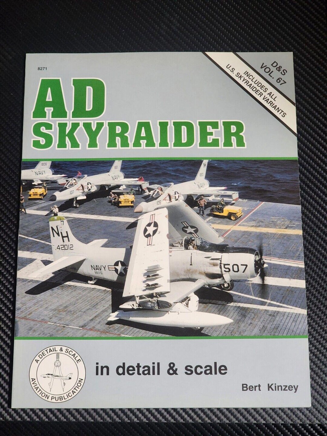 Bert Kinzey / AD Skyraider in Detail and Scale D&S Vol 67 1st Edition ...