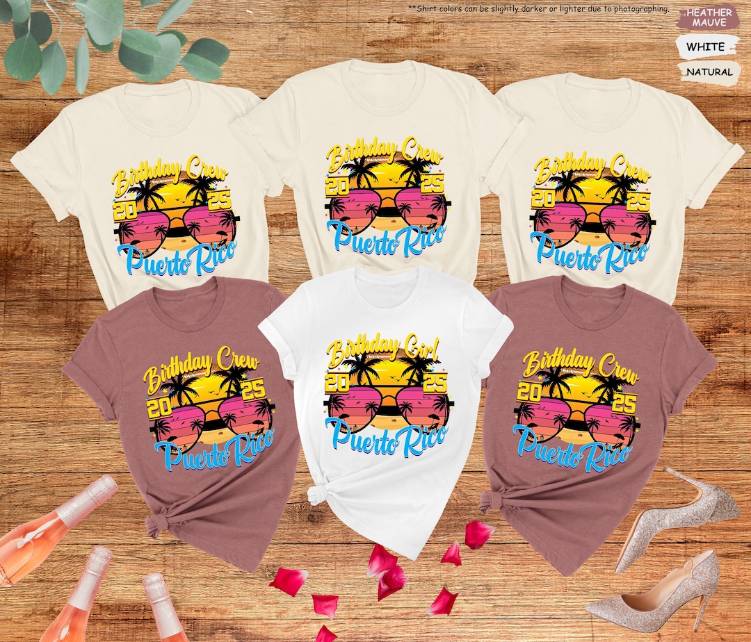 Puerto Rico Birthday Crew Party 2025 Shirt, Matching Group Trip Tee ...