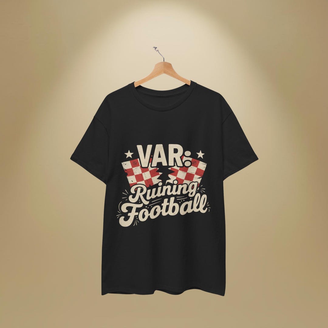 Anti-var Football Shirt - VAR: Ruining Football | Retro Fan Tee ...