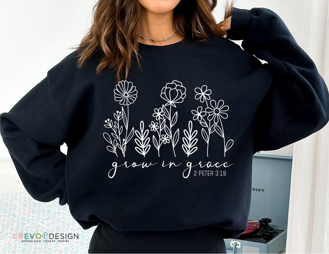 Grow in Grace 2 Peter 3:18 Svg, Flower Svg, Plant Png, Jesus Lover ...