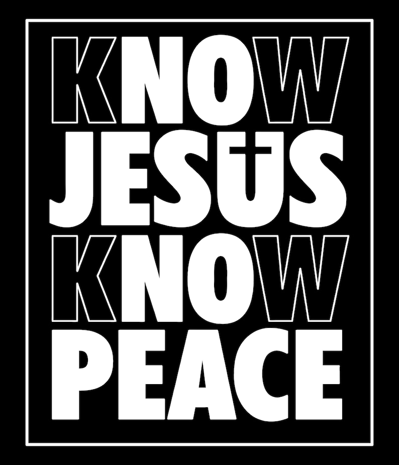Know Jesus Know Peace, No Jesus No Peace T-shirt, Inspirational, Faith ...