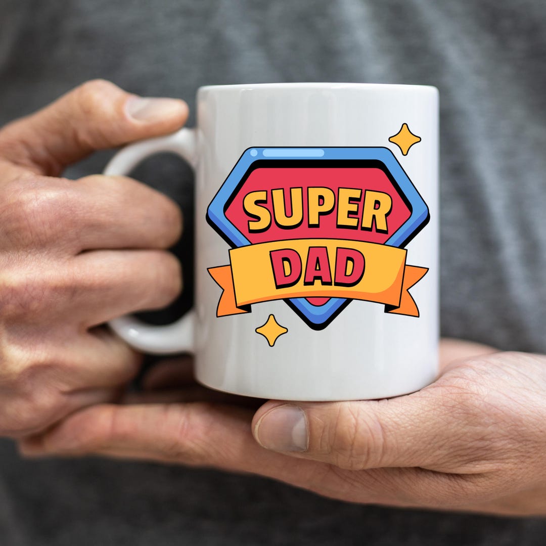 Super Dad Best Dad 15oz Mug - Cute Father’s Day Gift - Celebrate Dad ...