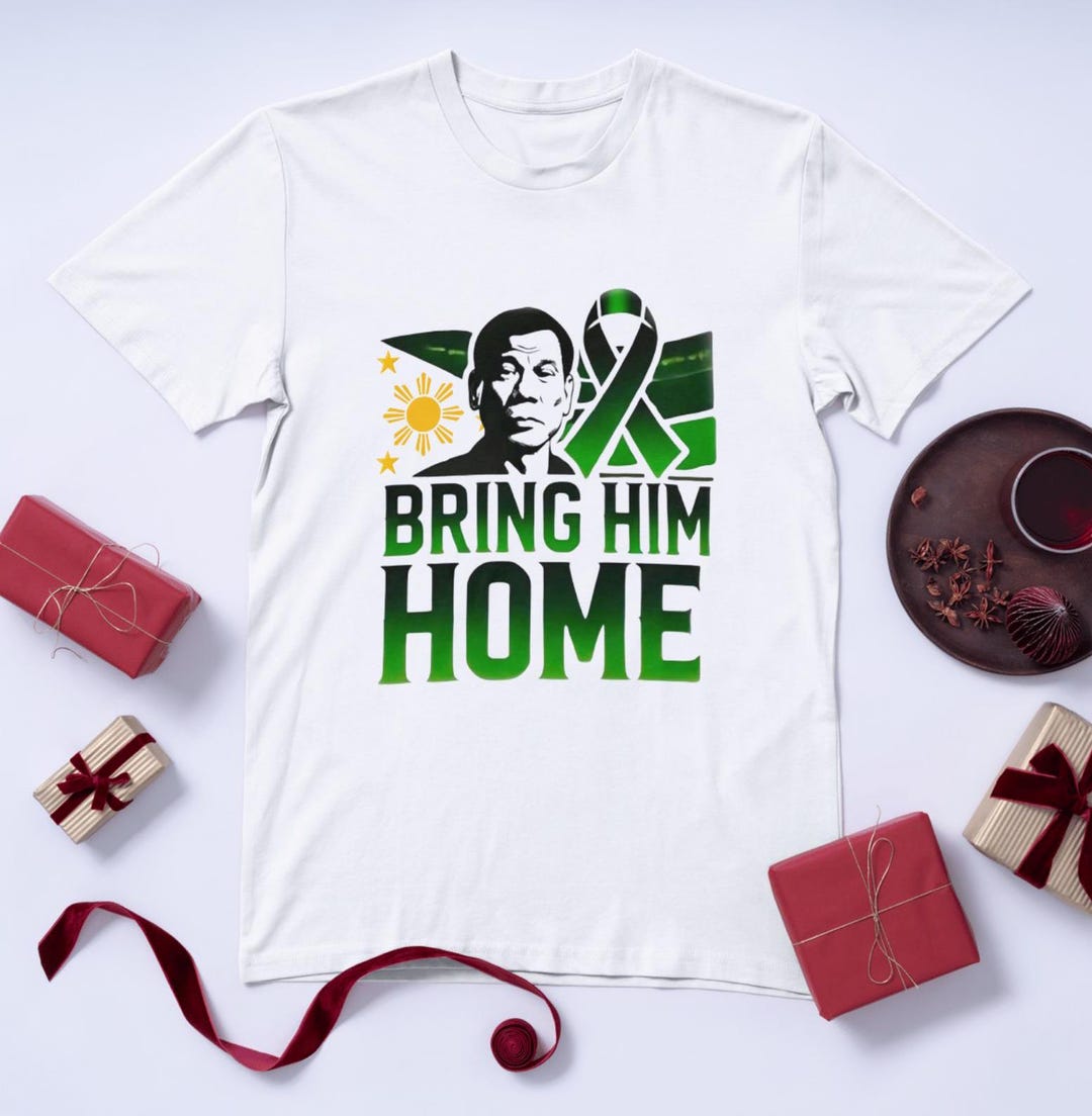 Duterte Bring Him Home Tshirt, President Duterte, Philippines, DU30 ...