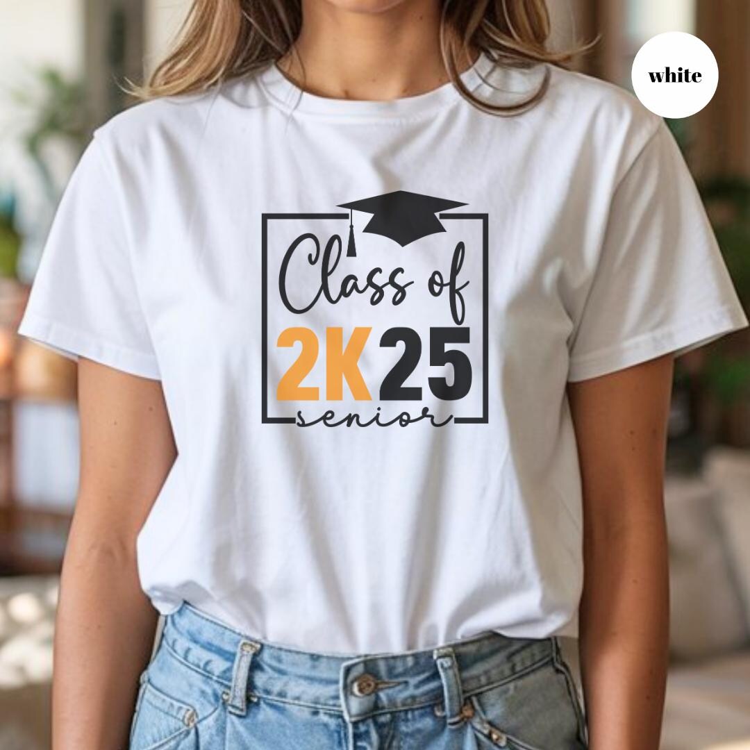 Class of 2K25, Gift 2025 T-shirt Tee, Graduation Graduate Shirt ...