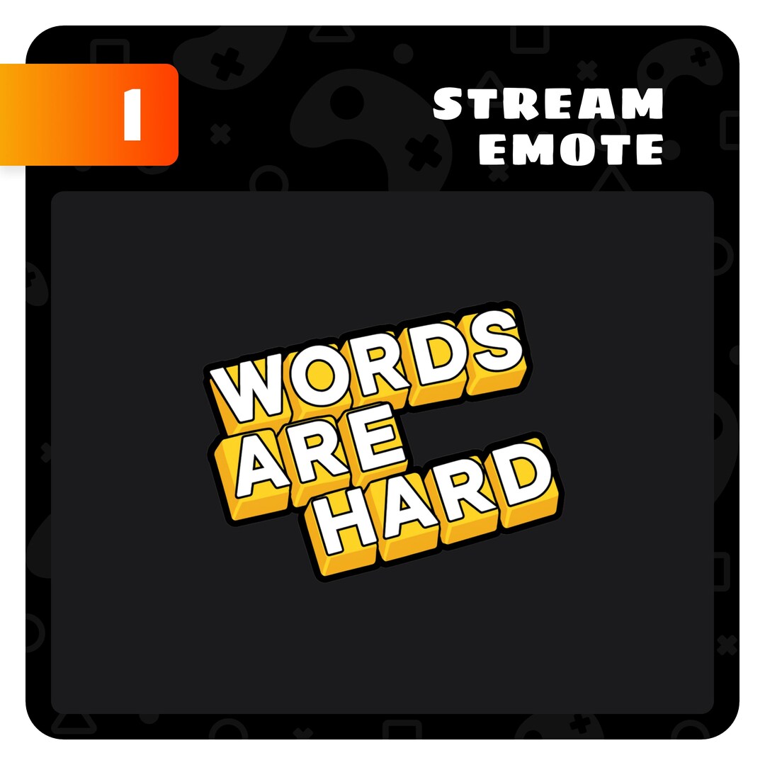 Words Are Hard Emote / Text Stream Emotes for Twitch, Youtube & Discord ...