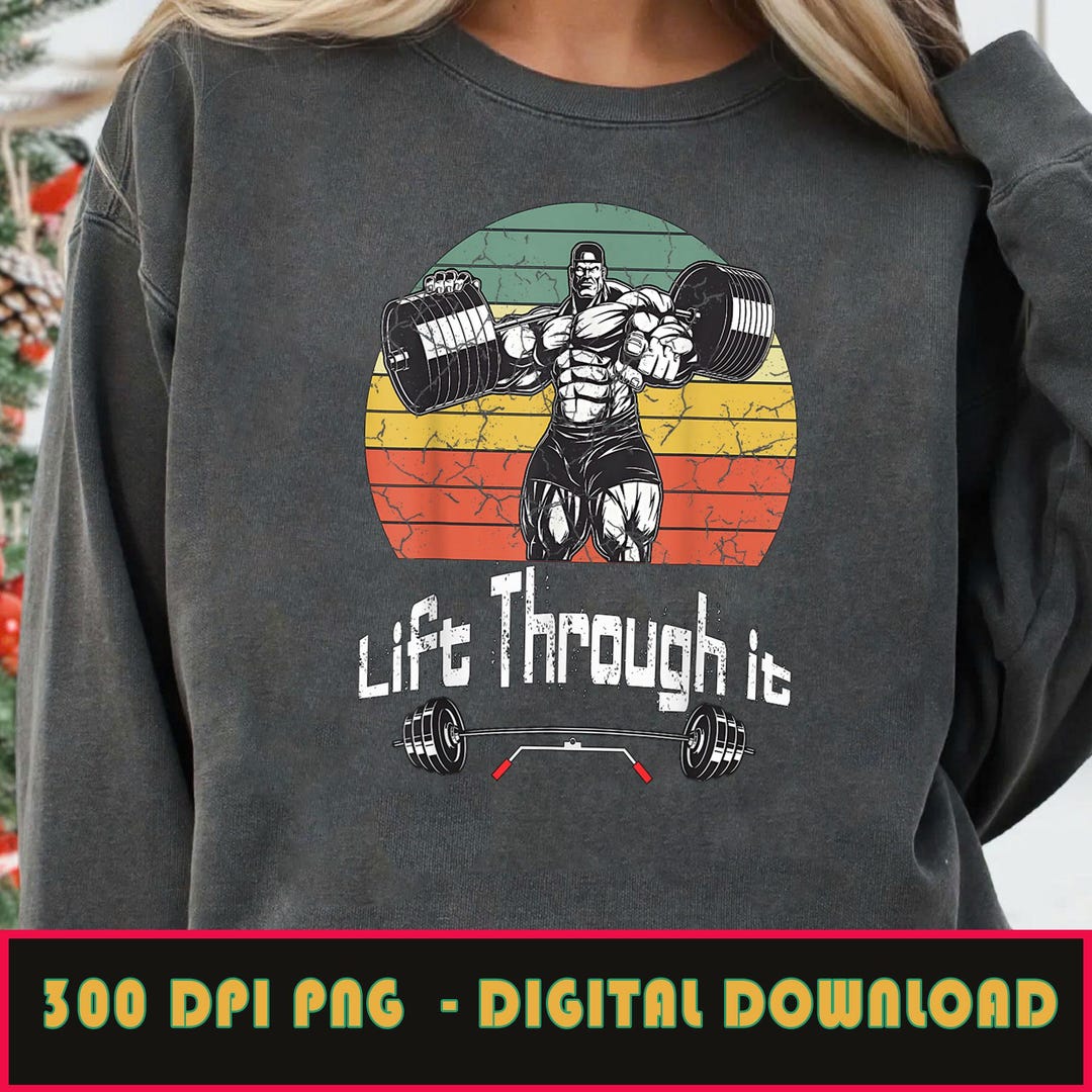 Lift Through It Png, Lift Through It Svg, Funny Retro T-shirt Design ...