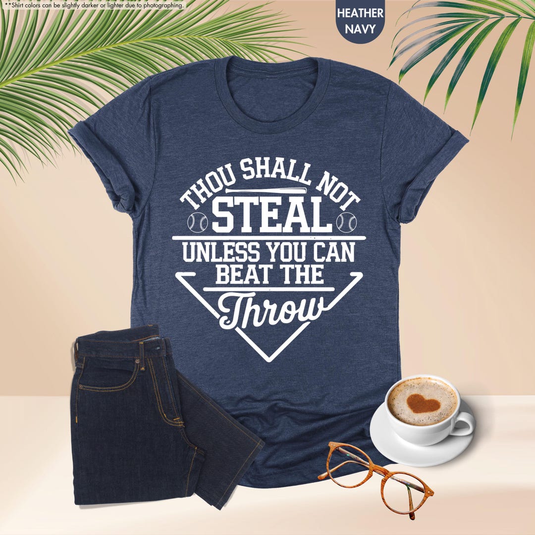 Thou Shall Not Steal Unless You Can Beat the Throw Shirt, Baseball ...