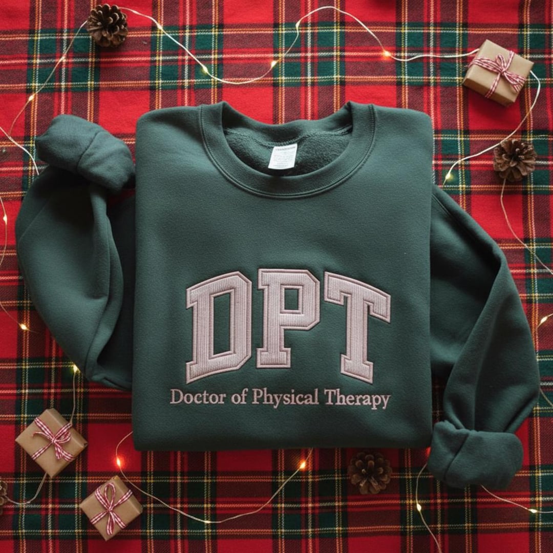 DPT Embroidered Sweatshirt, Doctor of Physical Therapy Crewneck ...