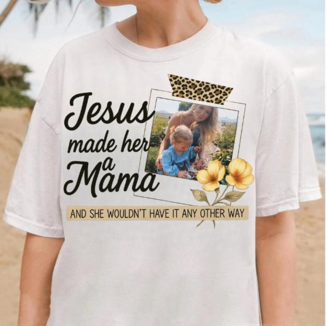 Jesus Mother's Day Png, Jesus Made Her A Mama Sublimation, Jesus Mother ...
