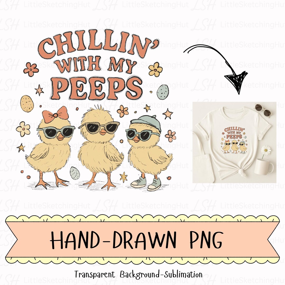 Easter Chick Clipart, Chillin With My Peeps PNG, Hand Drawn Sublimation ...