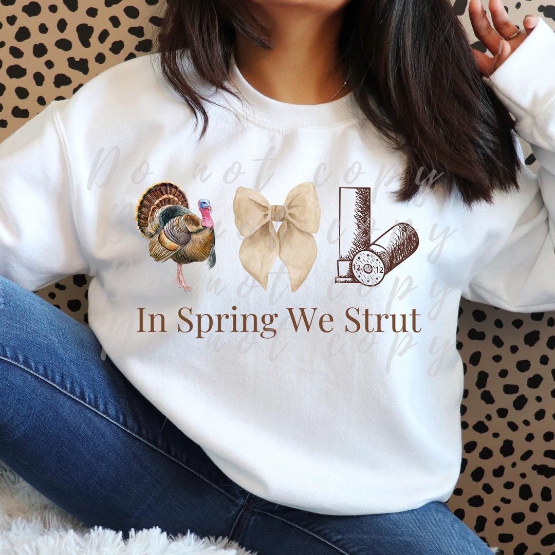 In Spring We Strut PNG | Turkey PNG | Hunting Wife - Etsy