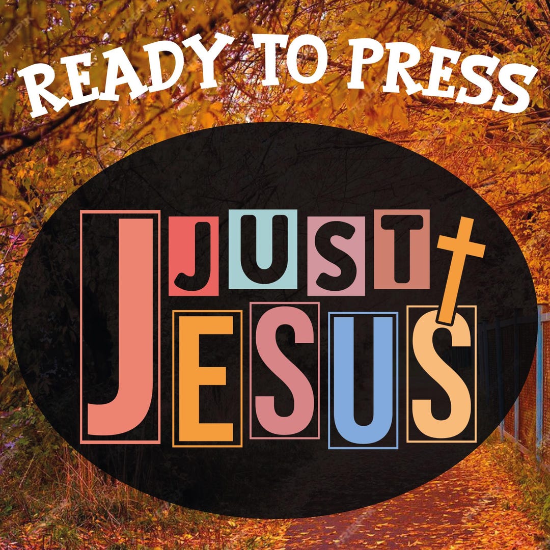 Just Jesus Ready to Press, Christian Cross Dtf Transfer, Saviour Jesus ...