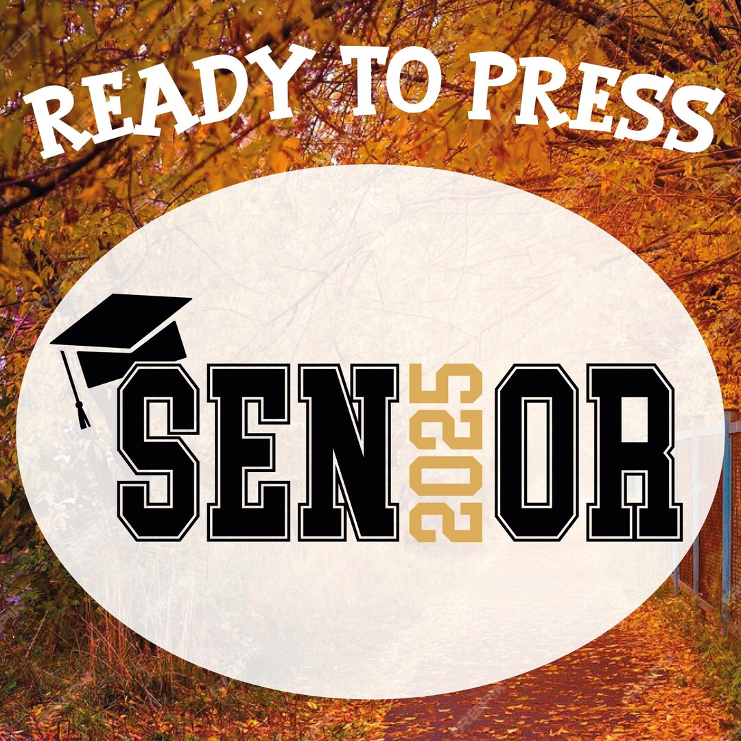 Senior 2025 Ready to Press, Class of 2025 Dtf Transfer, Senior Design ...