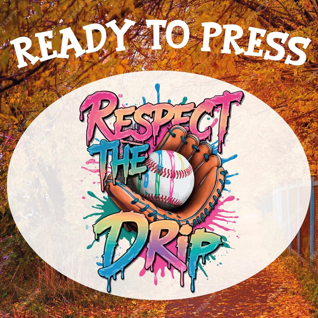 Respect the Drip Baseball Glove DTF Transfer - Youth Sports Design - Etsy