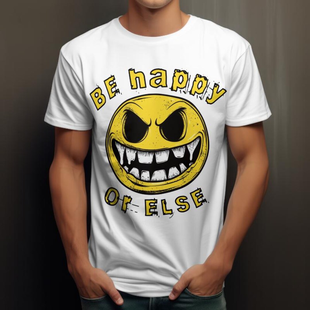Creepy Smiley Face Sticker | Be Happy or Else PNG JPG SVG | Dark Humor ...