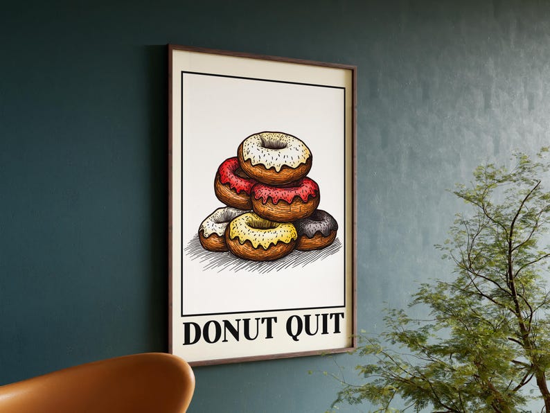 Donut Quit Kitchen Wall Art Print, Funny Motivational Donut Poster ...