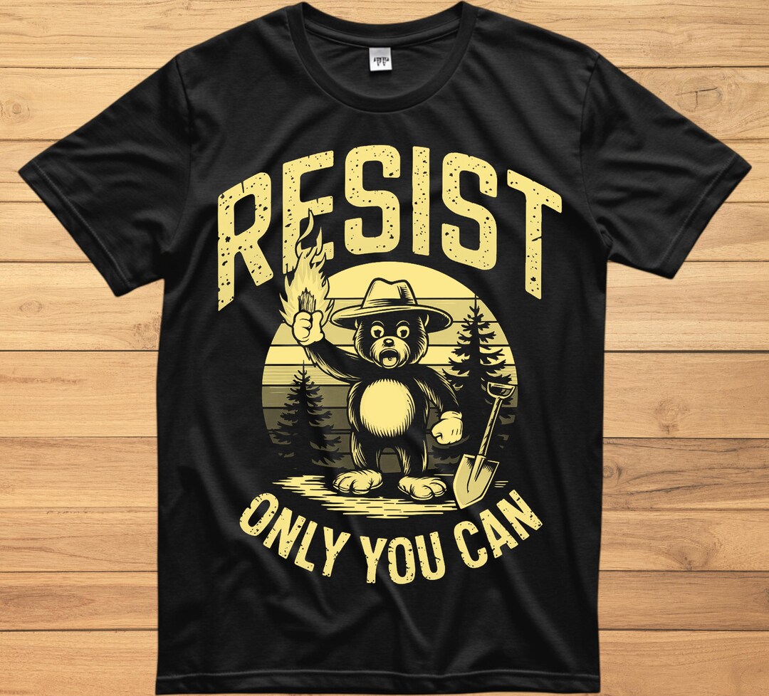 Bear Resist Shirt , Resist Bear T-shirt, Smokey Bear T-shirt, Women ...