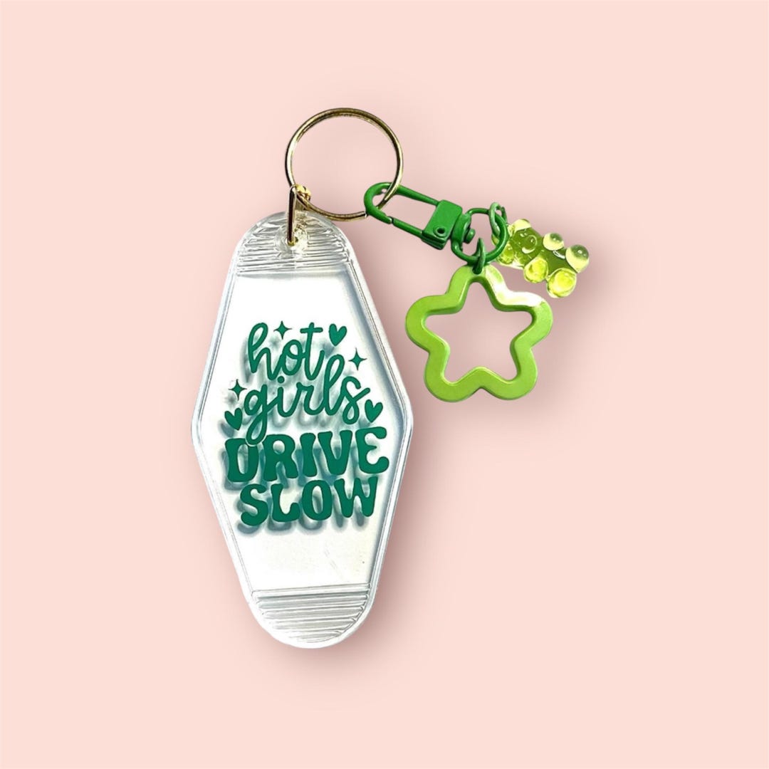 Hot Girls Drive Slow Keychain - Etsy