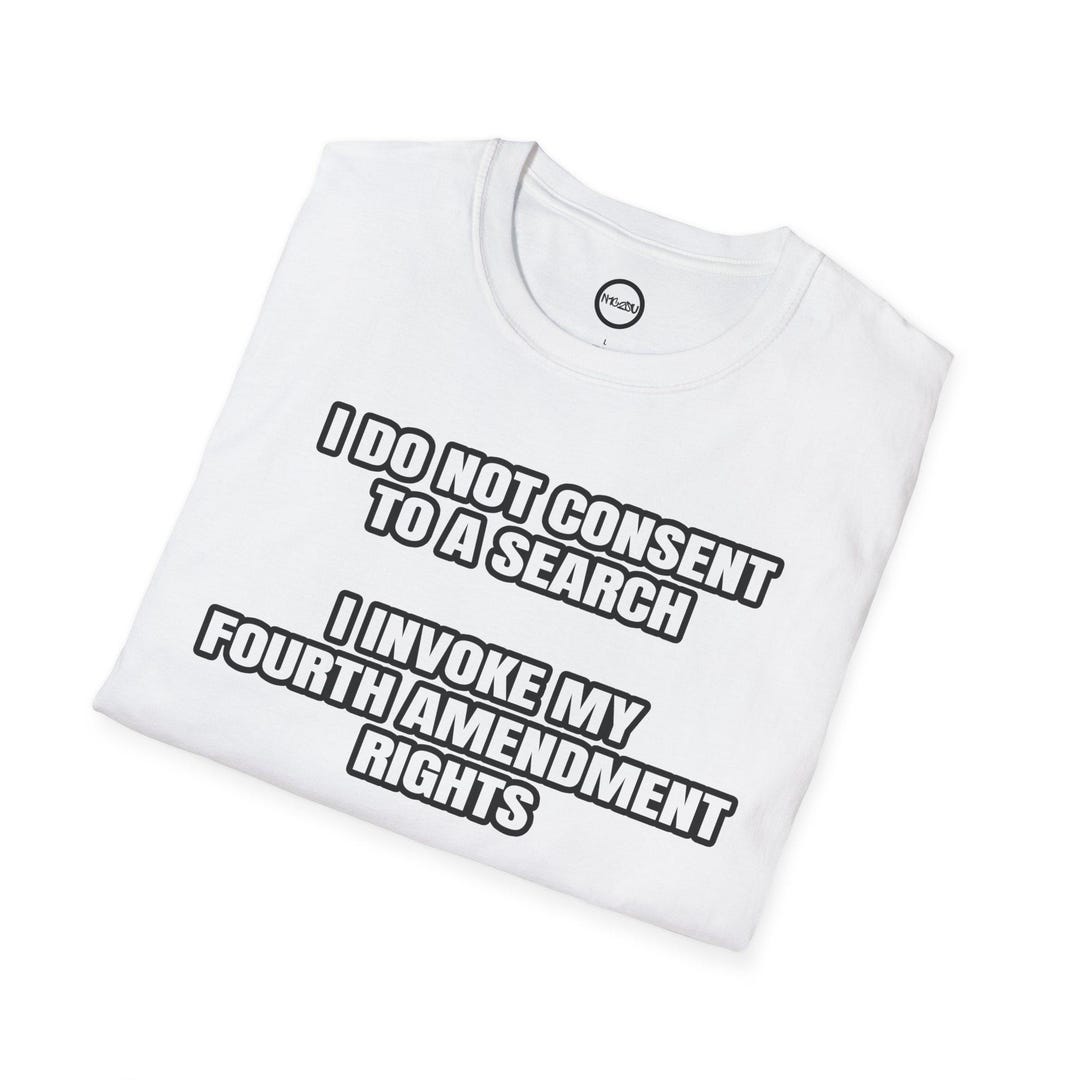 I Do Not Consent to Search | 4th Amendment Rights Shirt (front + Back ...