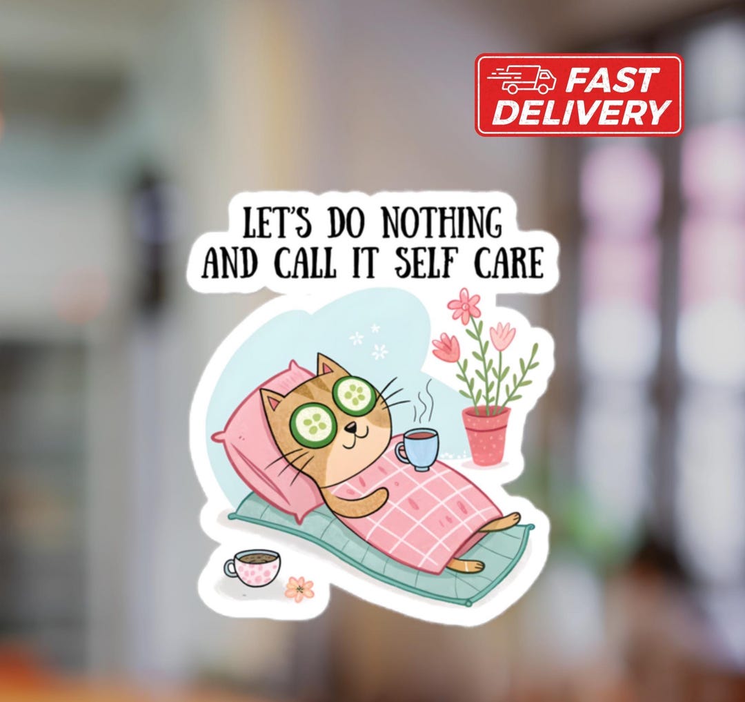 Let's Do Nothing and Call It Self Care Sticker, Funny Cat Self Care ...