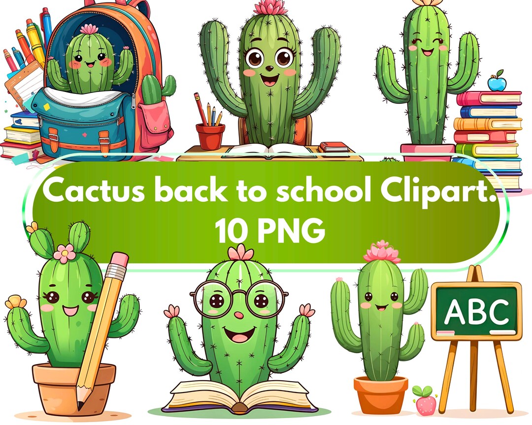 Back to School Cactus Clipart – 10 Kawaii School-themed Cactus Pngs ...