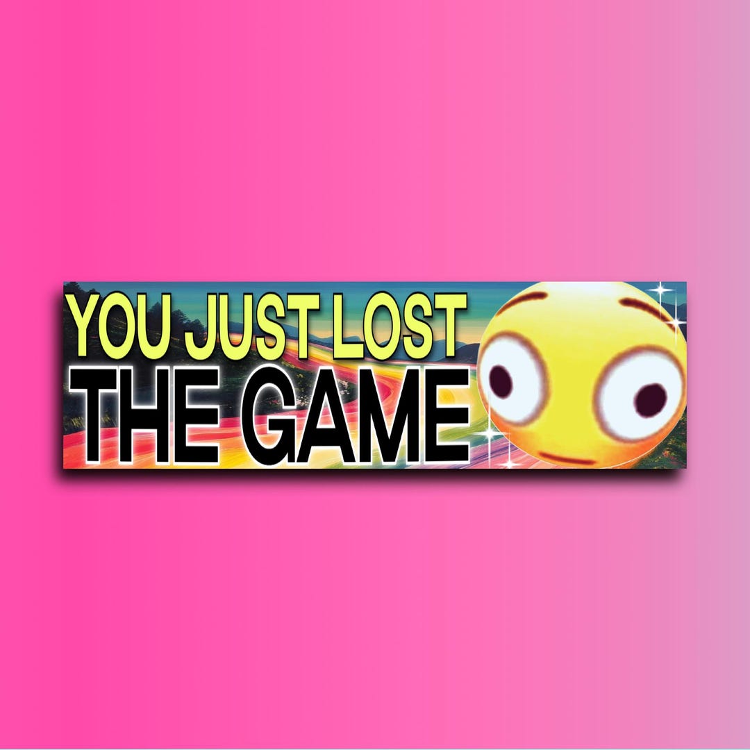 You Just Lost the Game Bumper Sticker OR Magnet | Meme Sticker ...