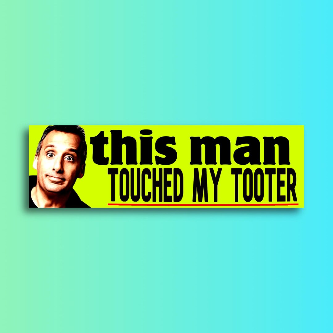 This Man Touched My Tooter Bumper Sticker OR Magnet | Meme Sticker ...