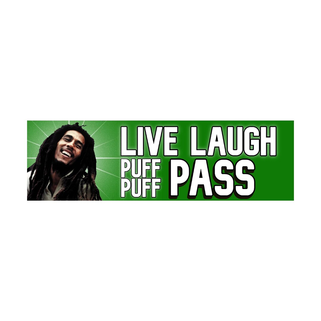 Live Laugh Puff Puff Pass Bumper Sticker | Funny Sticker | Laptop ...