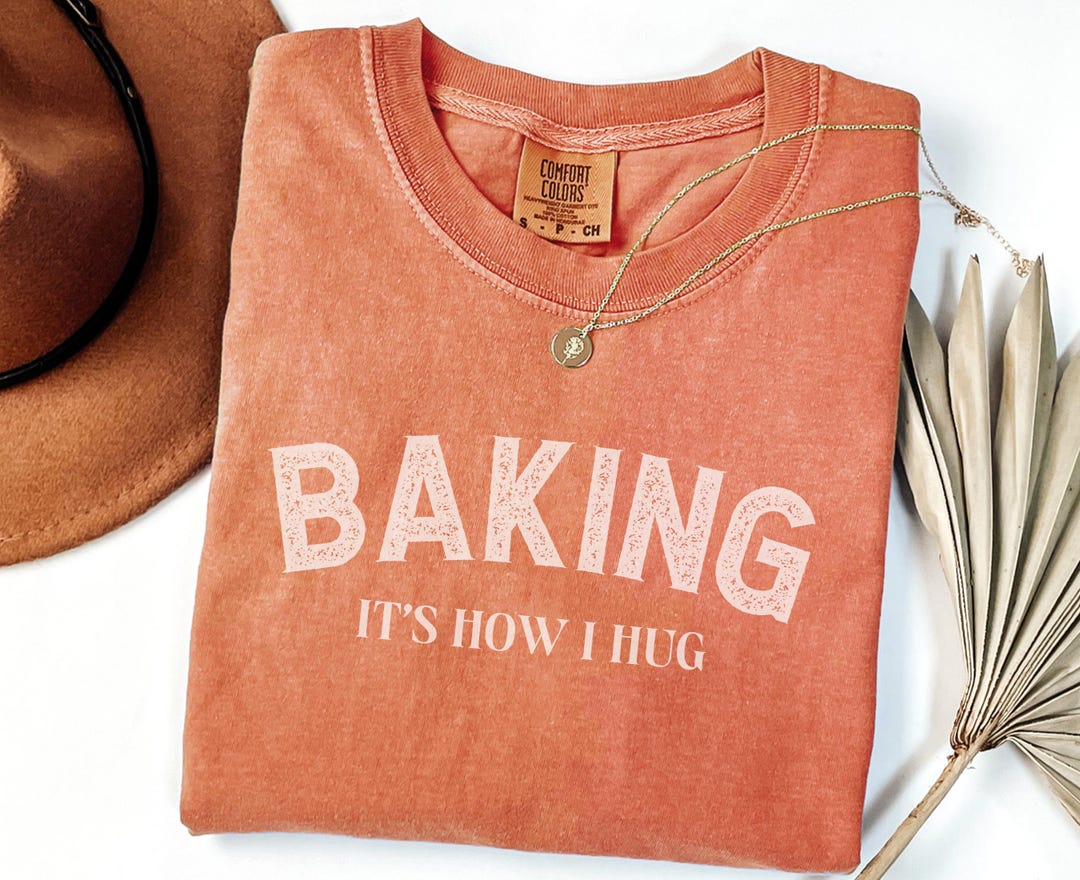 Baking It's How I Hug Shirt | Comfort Colore Tee Funny Baker T-shirt ...