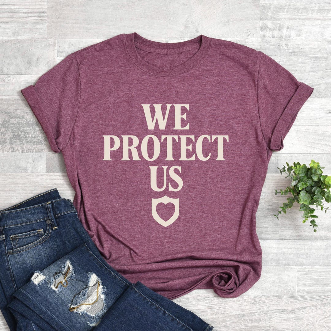 We Protect Us T-shirt, Feminist Empowerment Tee, Social Justice Top - Etsy