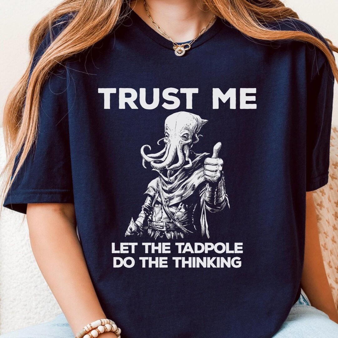 Let the Tadpole Do the Thinking Tee, Dungeons and Dragons Shirt, Baldur ...