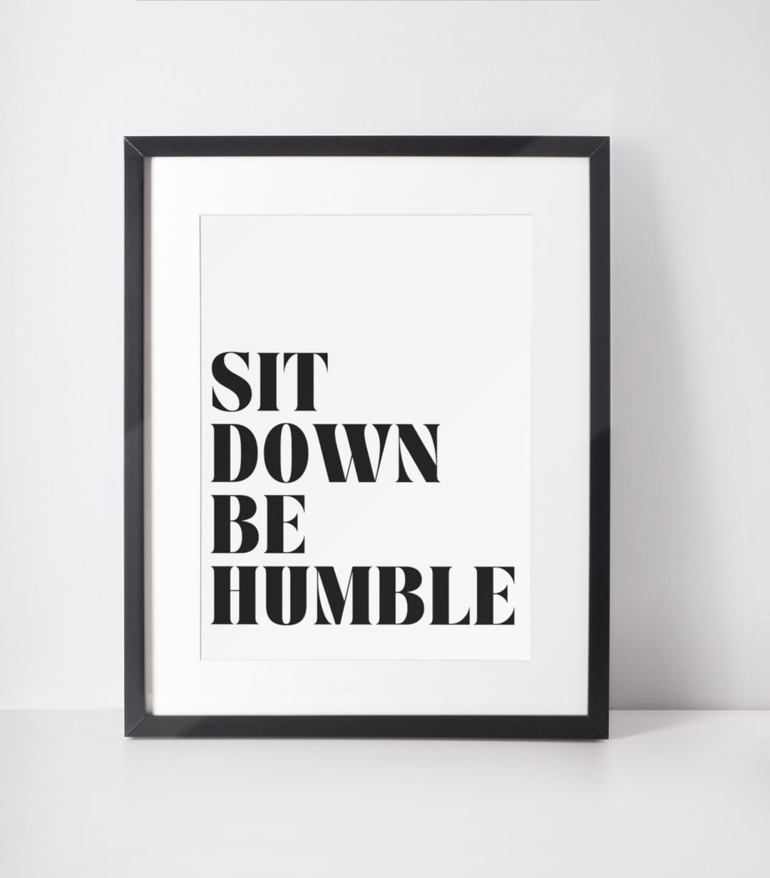 Sit Down Be Humble Printable Wall Art Kendrick Lamar Inspired ...