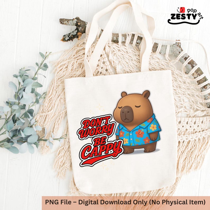 Don't Worry Be Cappy PNG | Capybara T-shirt Prints | Funny Capibara PNG ...