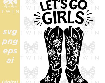 Let's Go Girls Digital Download SVG PNG EPS | Cut File, Clip Art ...