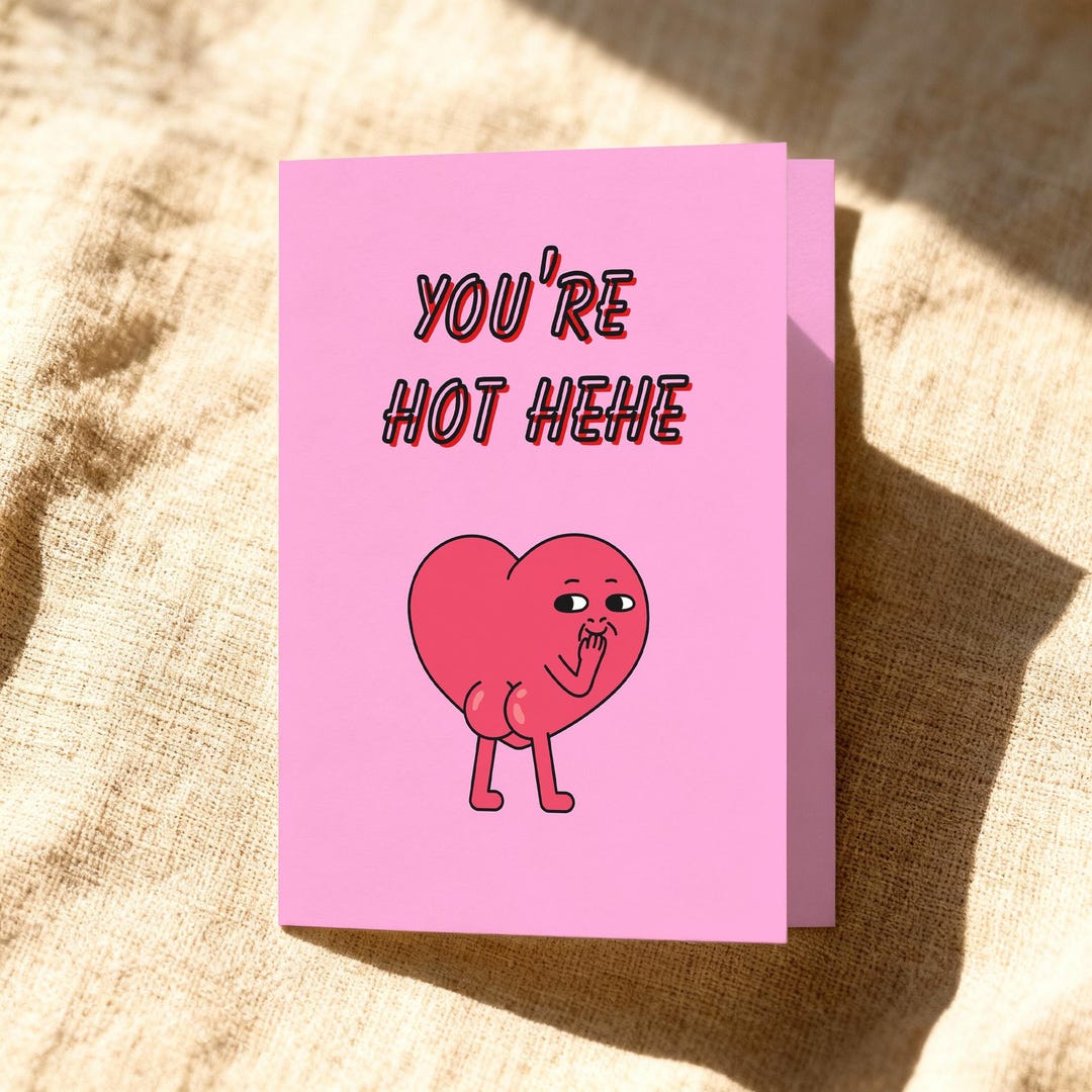 Funny Valentine’s Day Card – “you’re Hot Hehe” Cute Heart Illustration ...