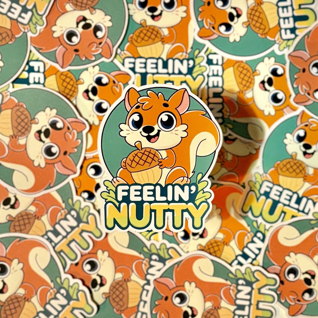 Feelin' Nutty - Funny Squirrel Sticker - Etsy