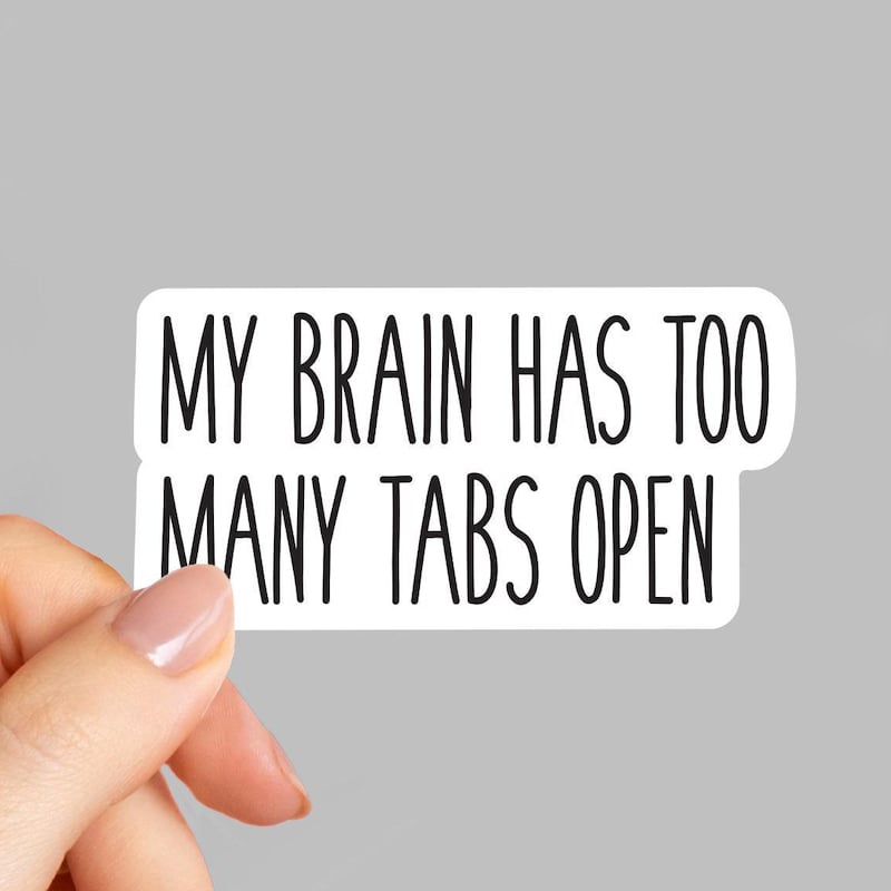 Too Many Tabs Open - Etsy