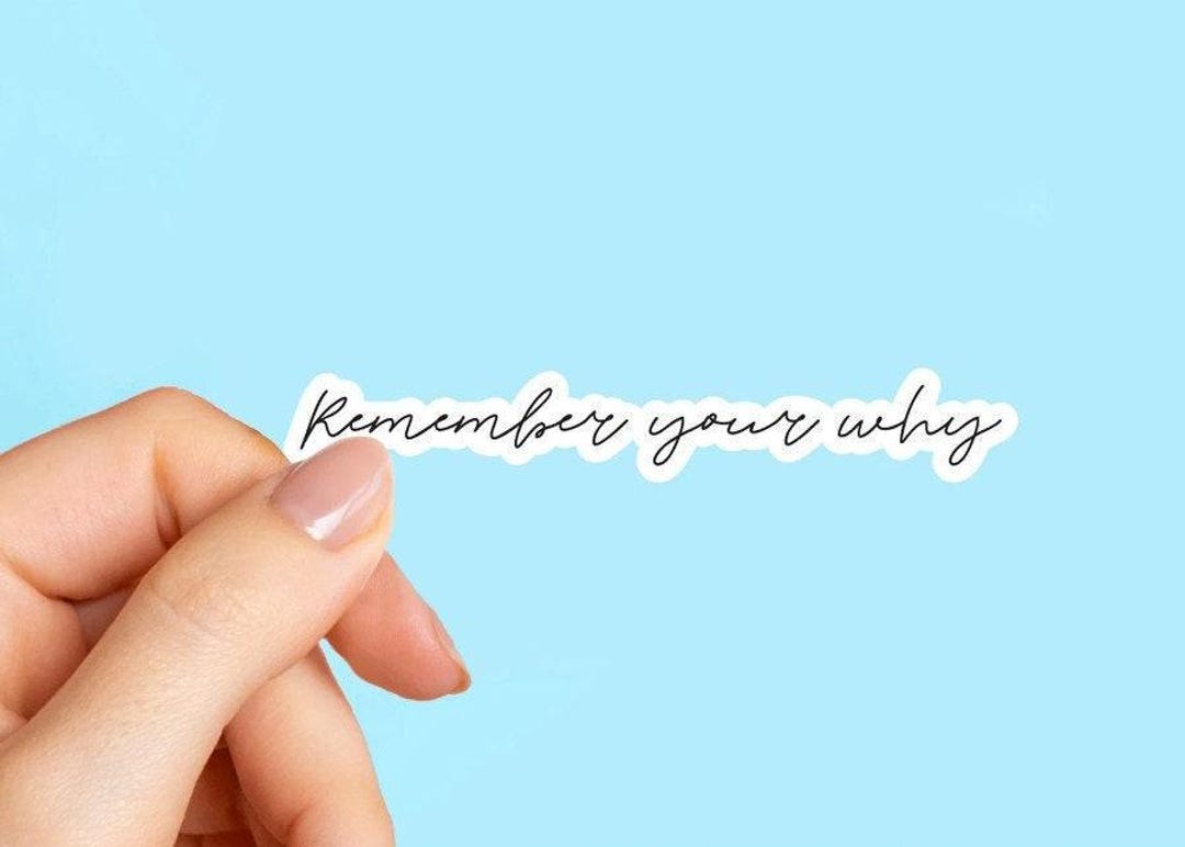 Remember Your Why Sticker, Motivational Sticker, Positive Quote Sticker ...