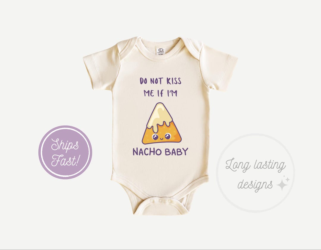 Nacho Baby Onesie | Funny 'do Not Kiss Me' Bodysuit - Etsy