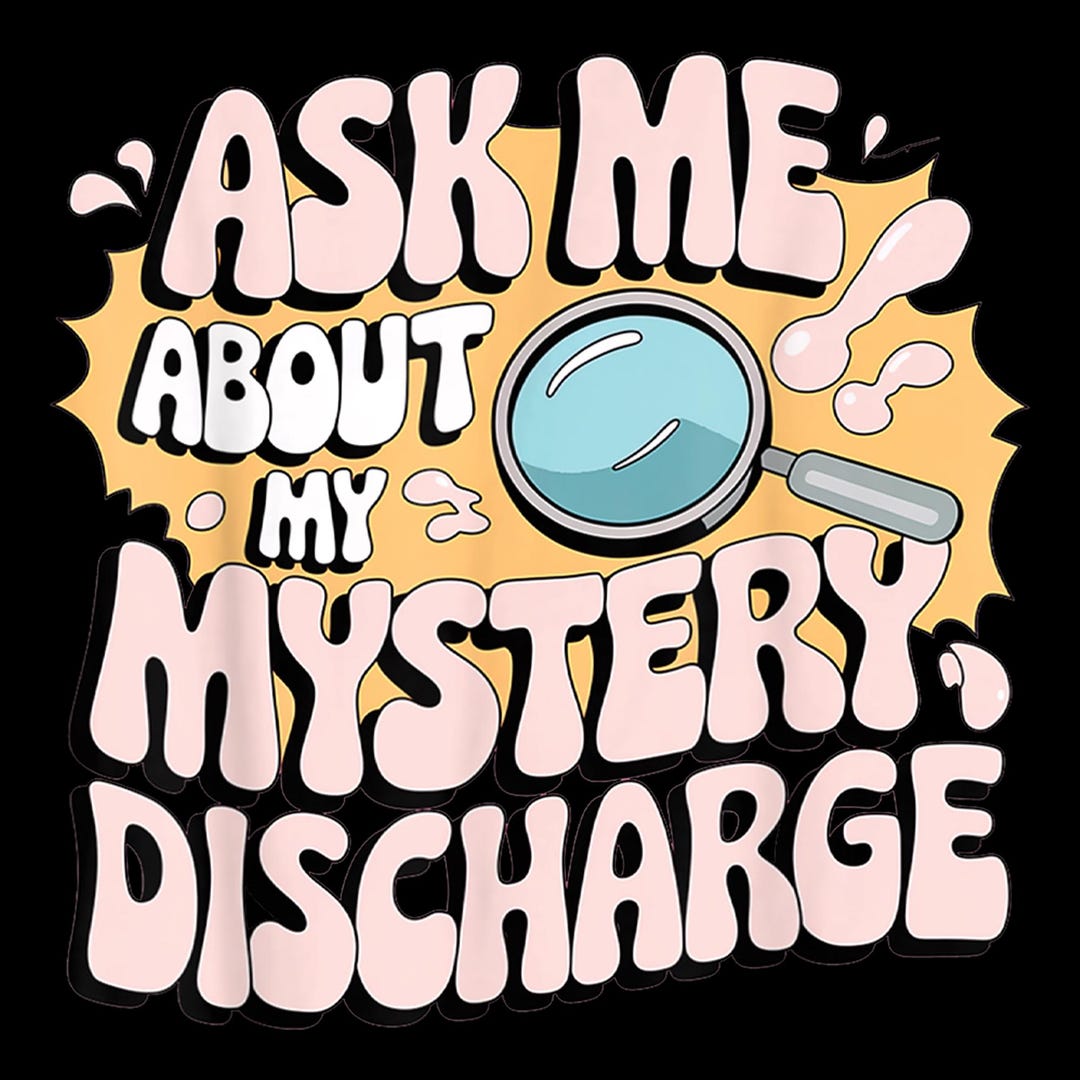 Ask Me About My Mystery Discharge T-shirt Design | Digital PNG Download ...