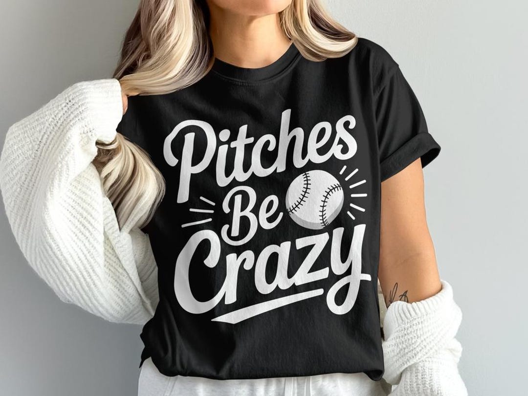 Pitches Be Crazy - Funny Baseball Design - Etsy