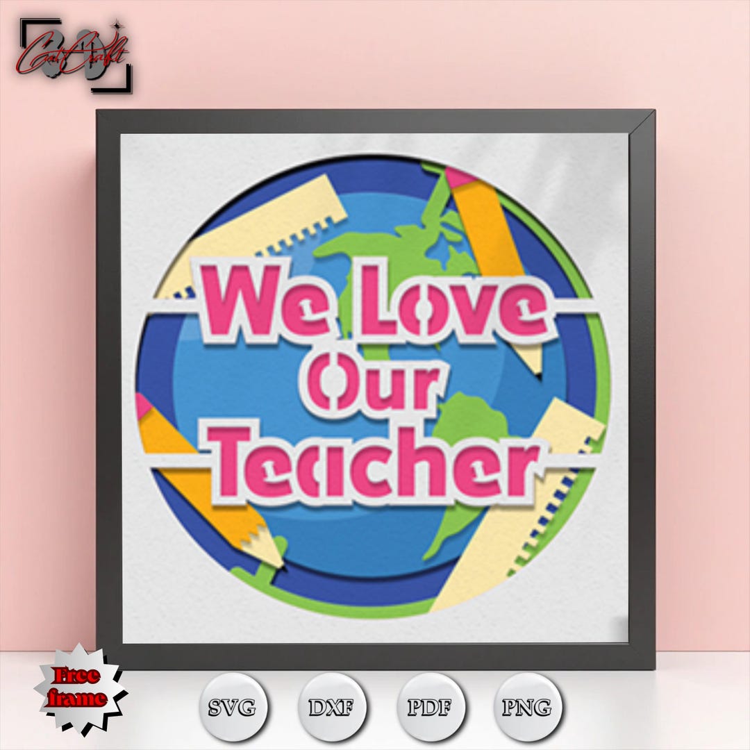 We Love Our Teacher Shadow Box SVG: 3D Layered Papercut Teacher Gift ...